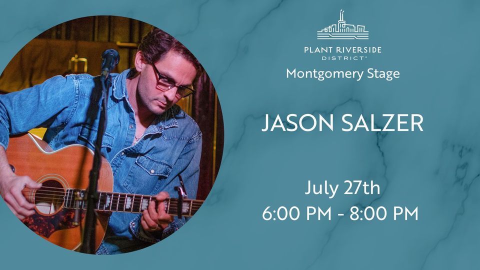 LIVE MUSIC ON THE RIVER WALK: JASON SALZER, Plant Riverside District ...