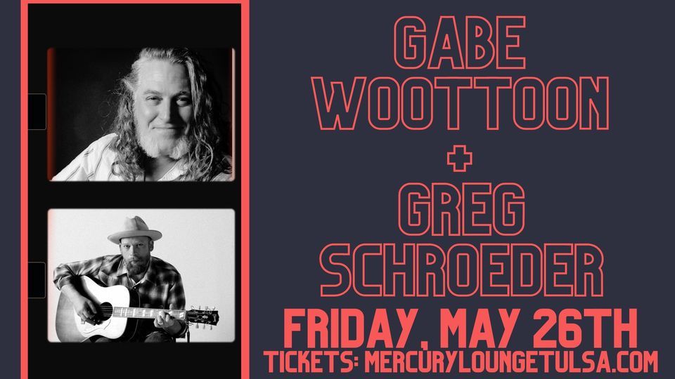 Gave Woottoon & Greg Schroeder, Mercury Lounge, Tulsa, 26 May 2023 ...