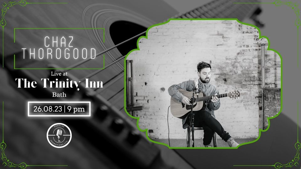 Chaz Thorogood // Saturday Night Music // Free Entry // The Trinity Inn ...