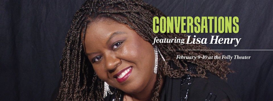 Conversations featuring Lisa Henry, The Folly Theater, Kansas City ...