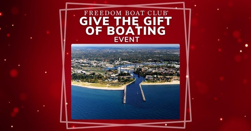 Give the Gift of Boating @ FBC St. Joseph, Freedom Boat Club of ...