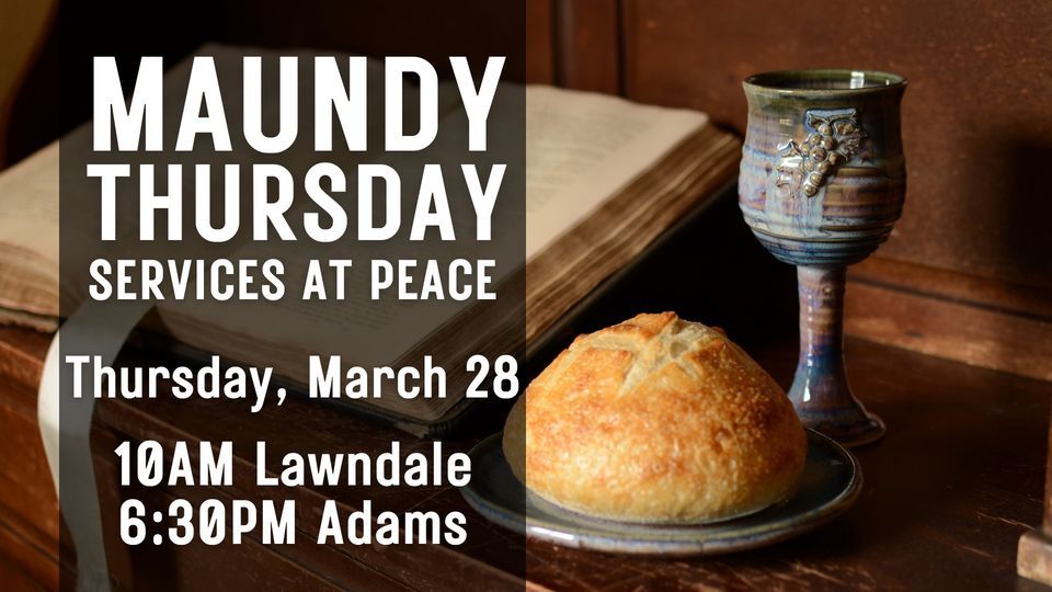Peace Maundy Thursday Service (6:30PM), 3427 Adams Ave, Saginaw, MI ...