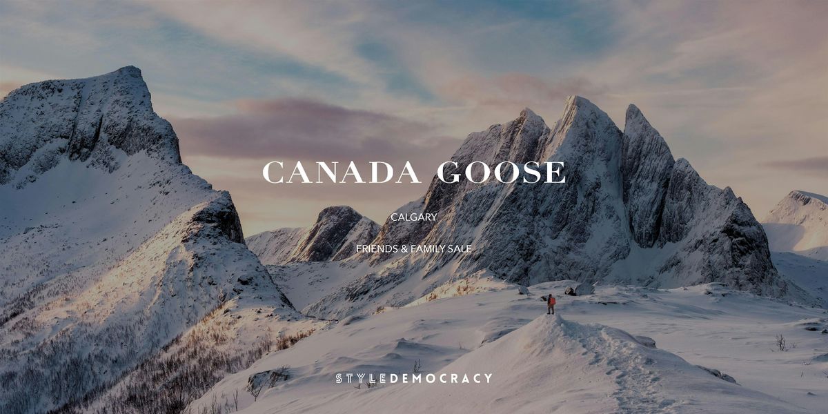 Canada Goose Friends & Family Sale Calgary: March 26 - 29, 2026, BMO ...