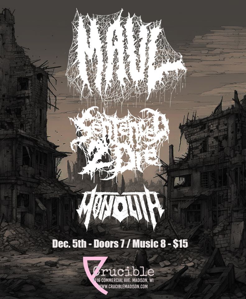 Maul - Sentenced 2 Die - Monolith @ Crucible , Crucible Madison, 5 ...