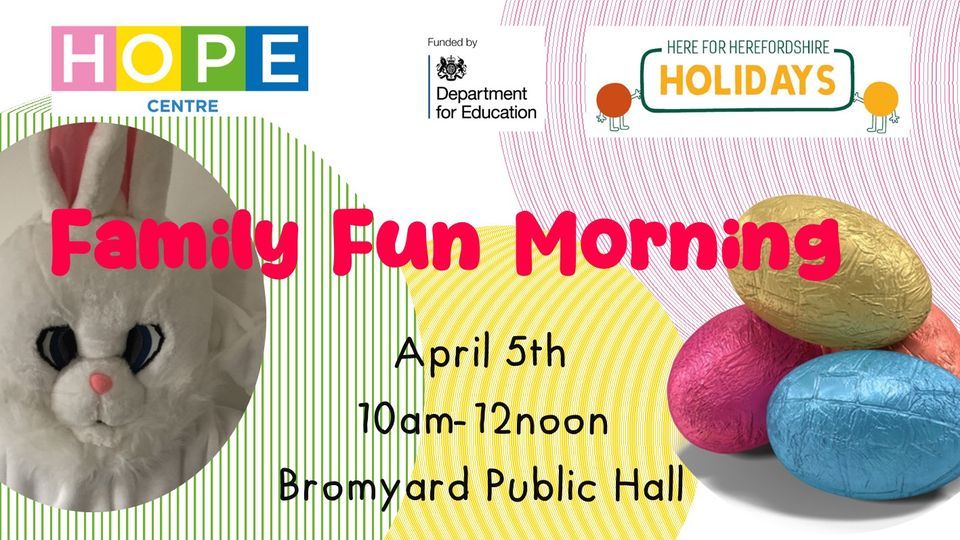Family Fun Morning, The HOPE Centre Hereford Road, , HR7 4QU Bromyard ...