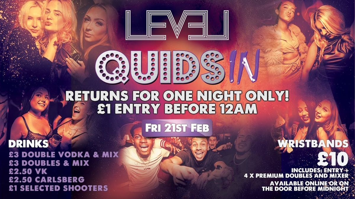 QUIDS IN Is Back @ Level Nightclub Bolton , Level, Bolton, 21 February ...