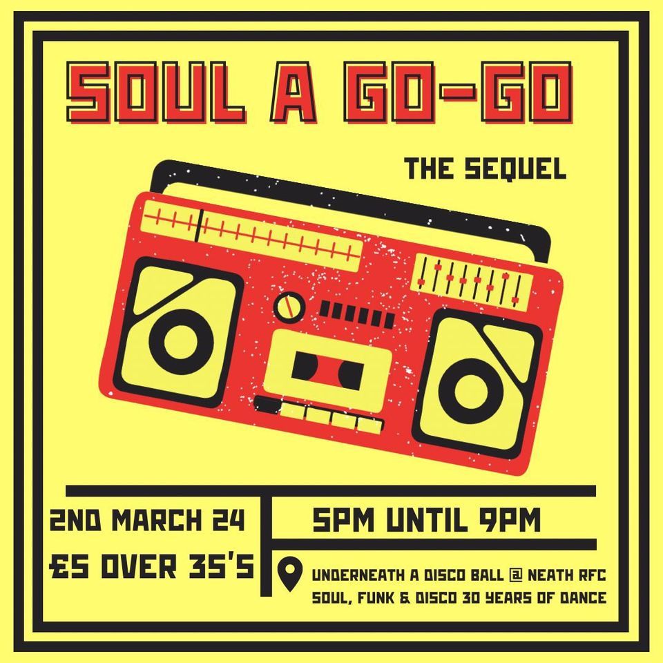 Soul-a-go-go The Sequel, Neath RFC, 2 March 2024 | AllEvents.in