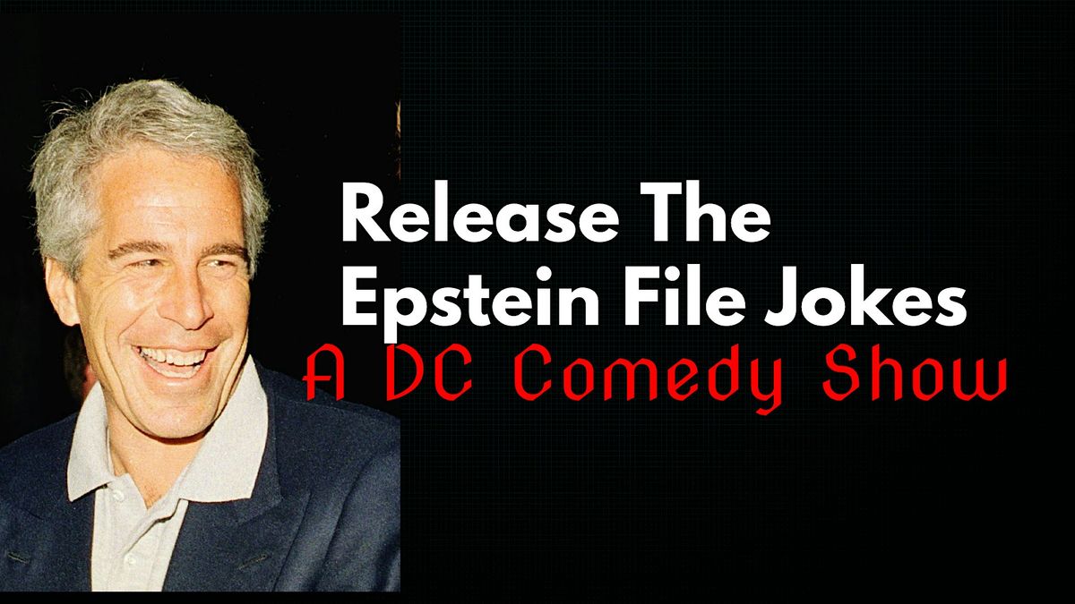 Release The Epstein File Jokes - A DC Comedy Show, LYDIA ON H ...