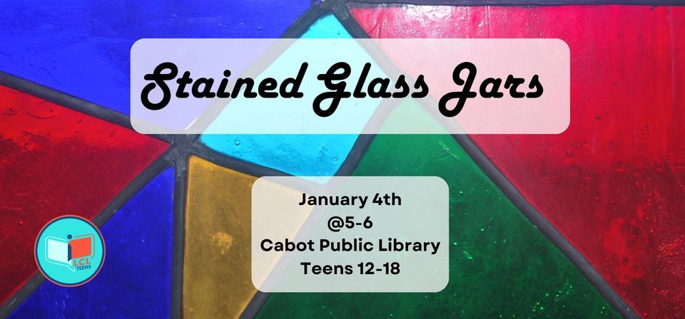 Stained Glass Jars, Cabot Public Library, January 4 2024 | AllEvents.in