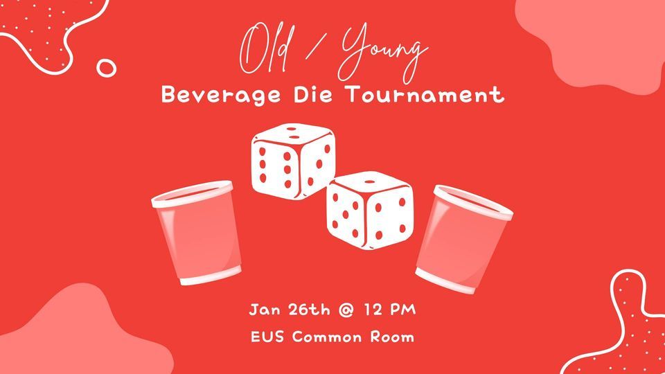 Old/Young Beverage Die Tournament, EUS Common Room, Montreal, January ...