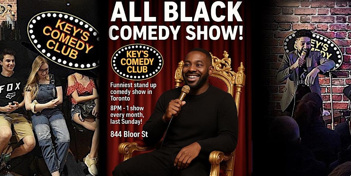 ALL BLACK COMEDY SHOW – TORONTO’S FUNNIEST STAND-UP EVENT - LEGENDS ...