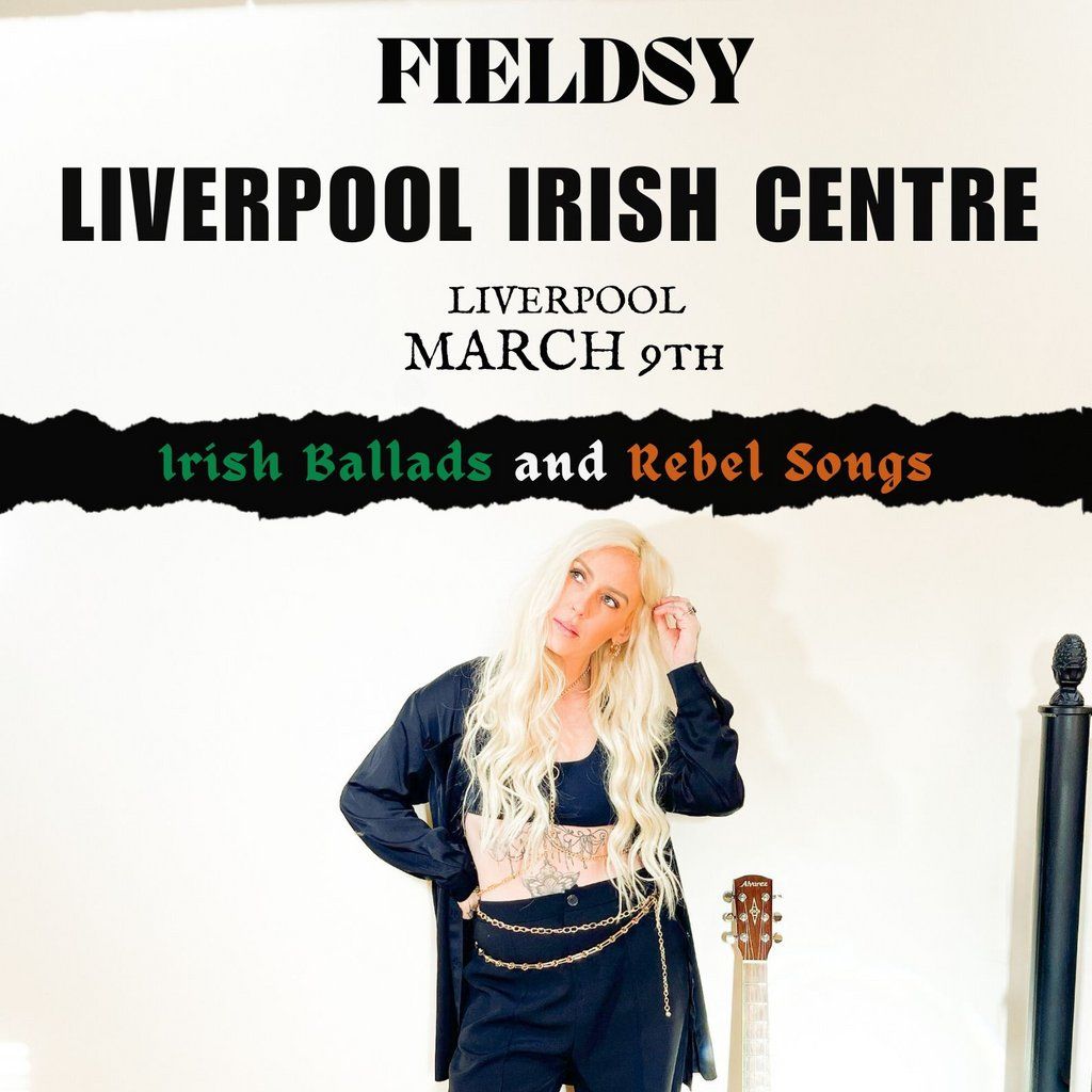 Fieldsy, Liverpool Irish Centre, March 9 2024 | AllEvents.in
