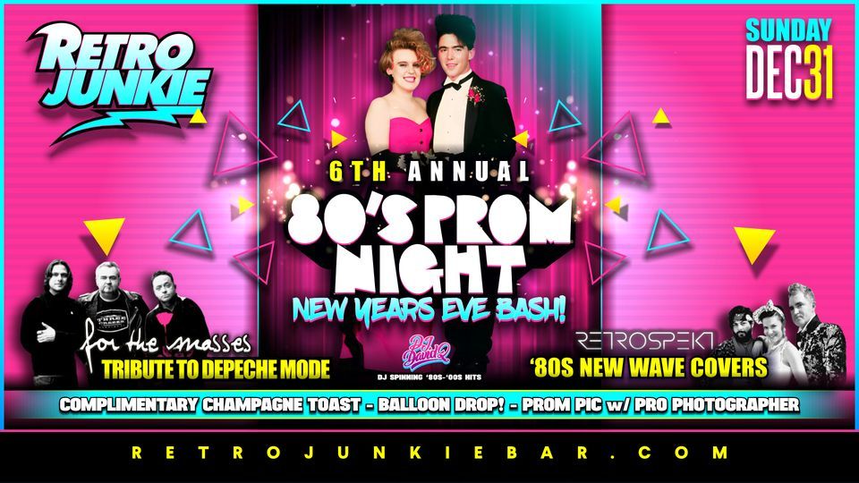 80s PROM NEW YEARS EVE BASH @ RETRO JUNKIE!, Retro Junkie: 2112 N. Main ...