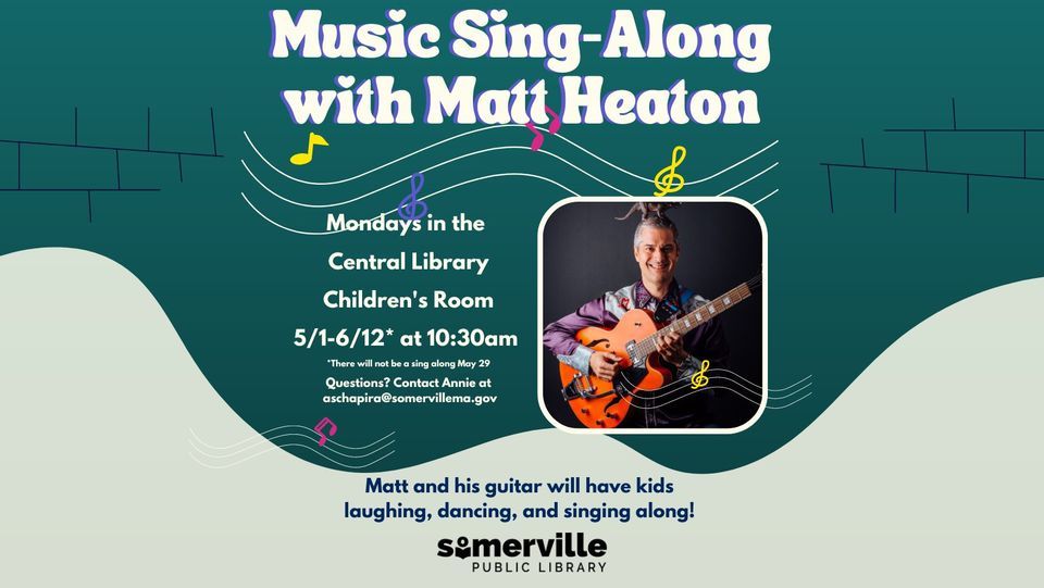 Music Sing-Along with Matt Heaton, Somerville Public Library (MA), 1 ...
