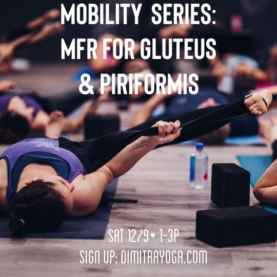 MOBILITY SERIES: MFR FOR GLUTES & PIRIFORMIS, Dimitra Yoga, Harbeson, 9 ...