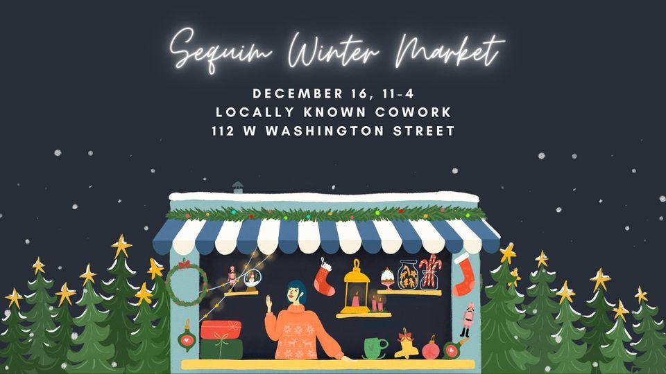 Sequim Winter Market, Locally Known Cowork, Sequim, 16 December 2023 ...
