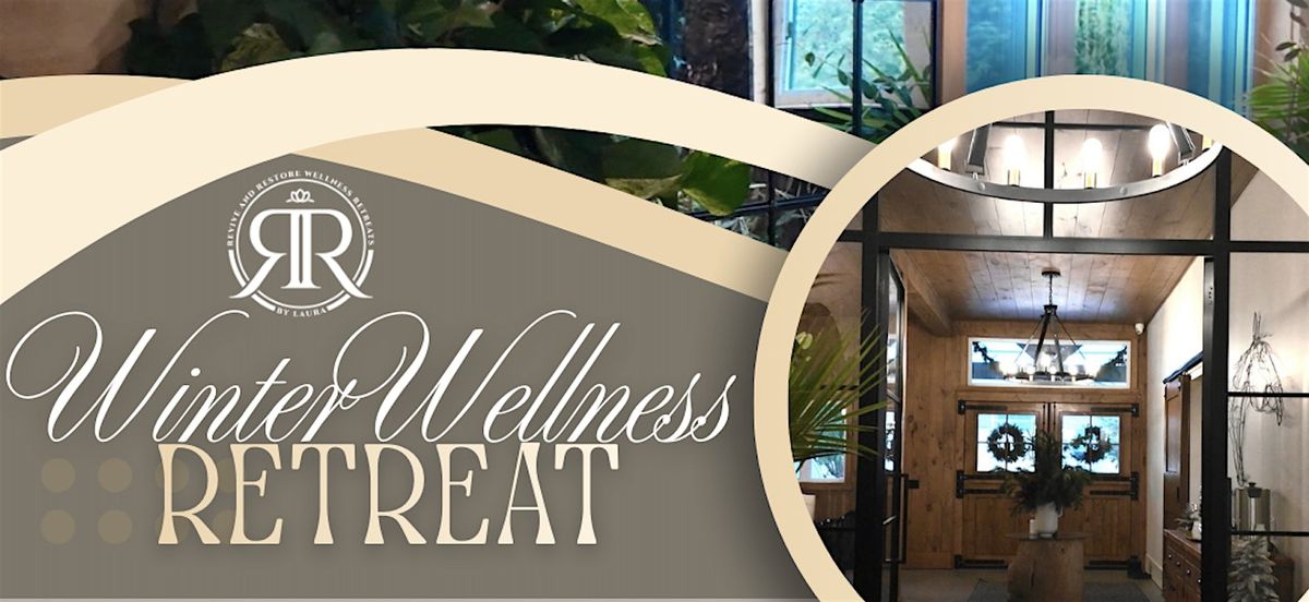 Winter Wellness Retreat by Laura, Marzilli Estate Retreat, Schomberg ...