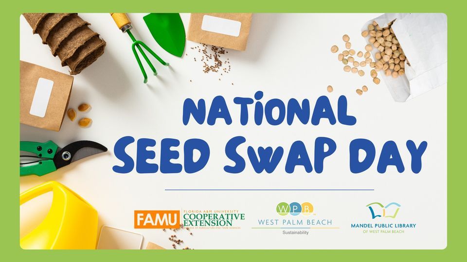 National Seed Swap Day + Garden Workday, 1116 21st St, West Palm Beach ...