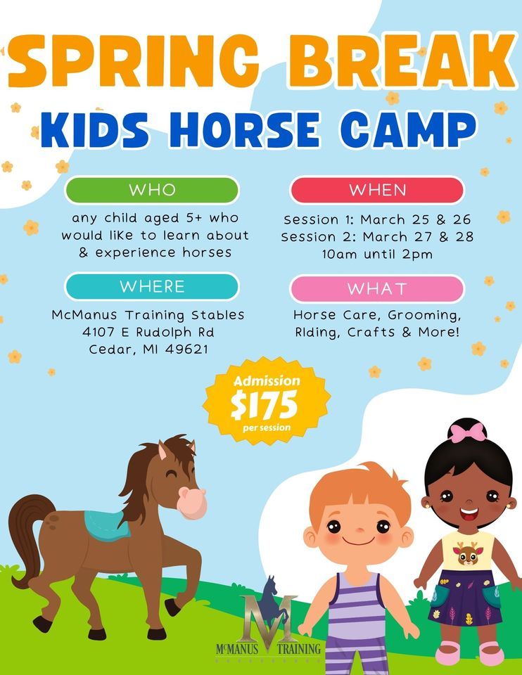 SPRING BREAK KIDS HORSE CAMP @McManus Training, 4107 E Rudolph Rd ...