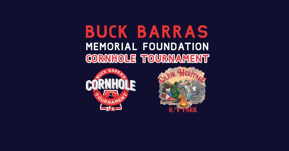 (Saturday BYOP Cornhole Tournament) Buck Barras Memorial Foundation ...
