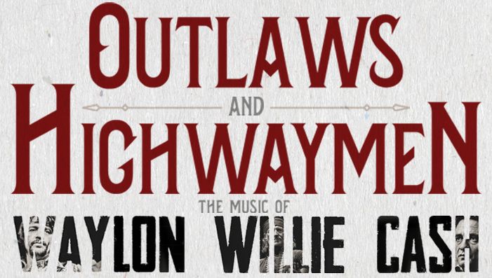 Outlaws & Highwaymen | The Music of Waylon, Willie & Cash, Prairie's ...