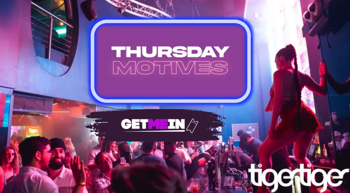 Tiger Tiger London // Thursday Motives // Get Me In!, Tiger Tiger ...
