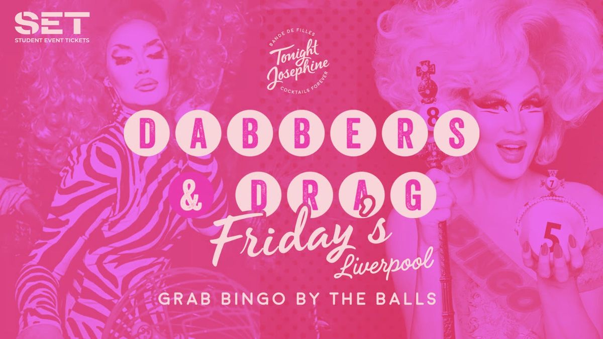 DABBERS AND DRAG @ TONIGHT JOSEPHINE LIVERPOOL – FRIDAY 1ST AUGUST ...