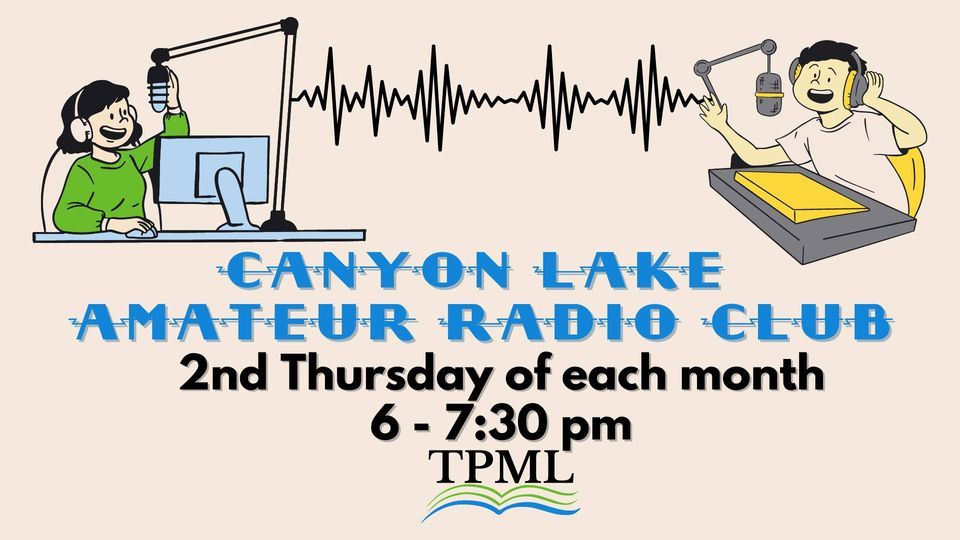Canyon Lake Amateur (HAM) Radio Club, Tye Preston Memorial Library ...