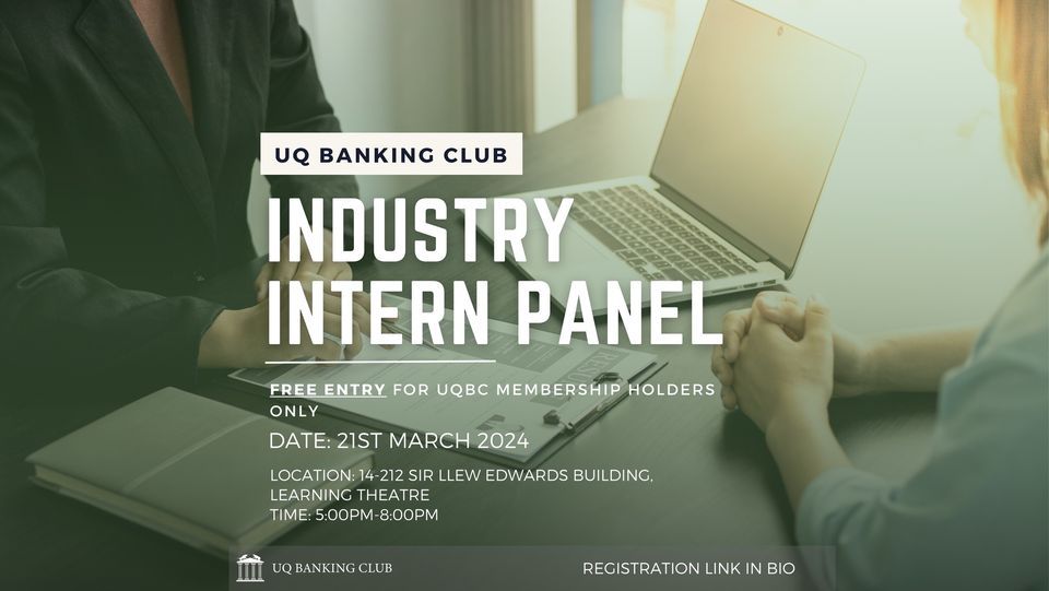 UQ Banking Club Industry Intern Panel , Sir Llew Edwards Building, St ...