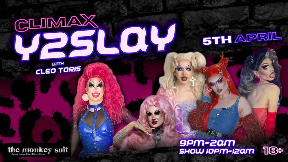 CLIMAX: Y2SLAY, The Monkey Suit, 161 Sidwell St, Exeter, Exeter, 5 ...