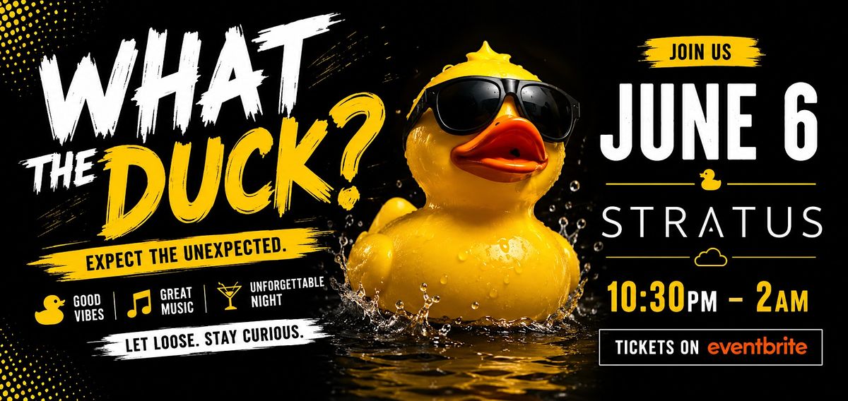 What The Duck? — Phillys feel-good High Energy Nu-Disco nightclub party ...
