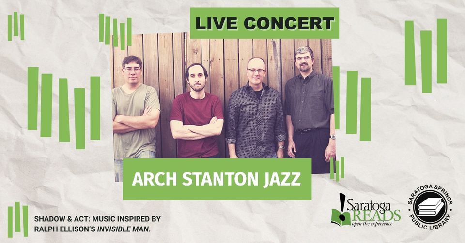 Invisible Man - Arch Stanton Quartet, Saratoga Springs Public Library ...