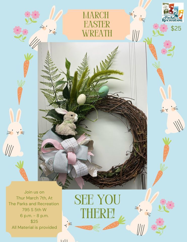 March Wreath Making Class, 795 S 5th W, Mountain Home, ID, United ...