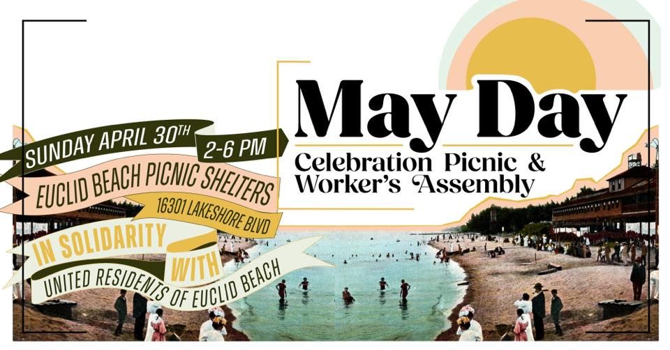 May Day -- Celebration Picnic & Workers Assembly, Euclid Beach State ...