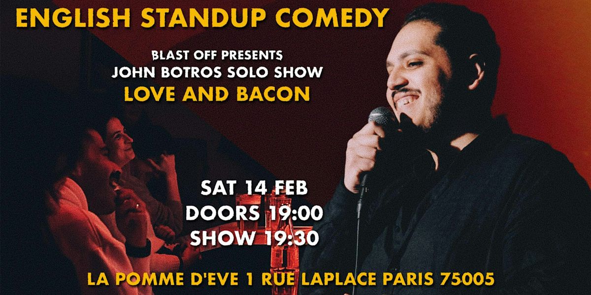 English Standup Comedy Love & Bacon John Botros Solo Show, La Pomme D ...