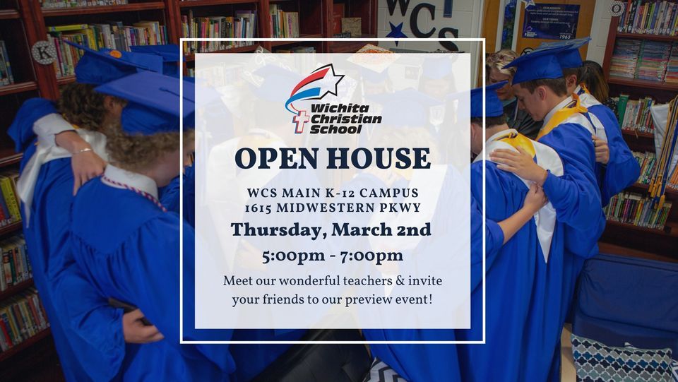 Wichita Christian School K-12 Open House - Main Campus, Wichita ...
