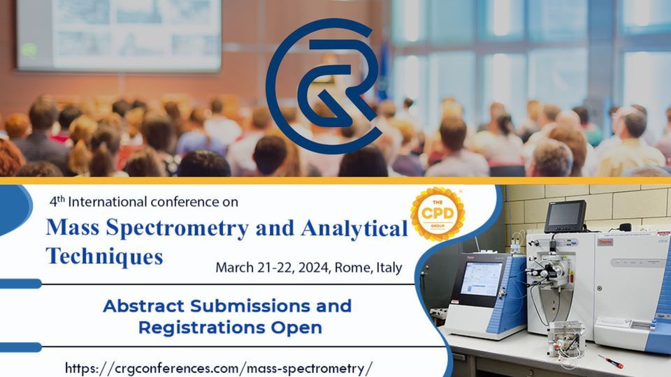 4th International Conference on Mass Spectrometry and Analytical Techniques, Rome, Italy, 21 ...