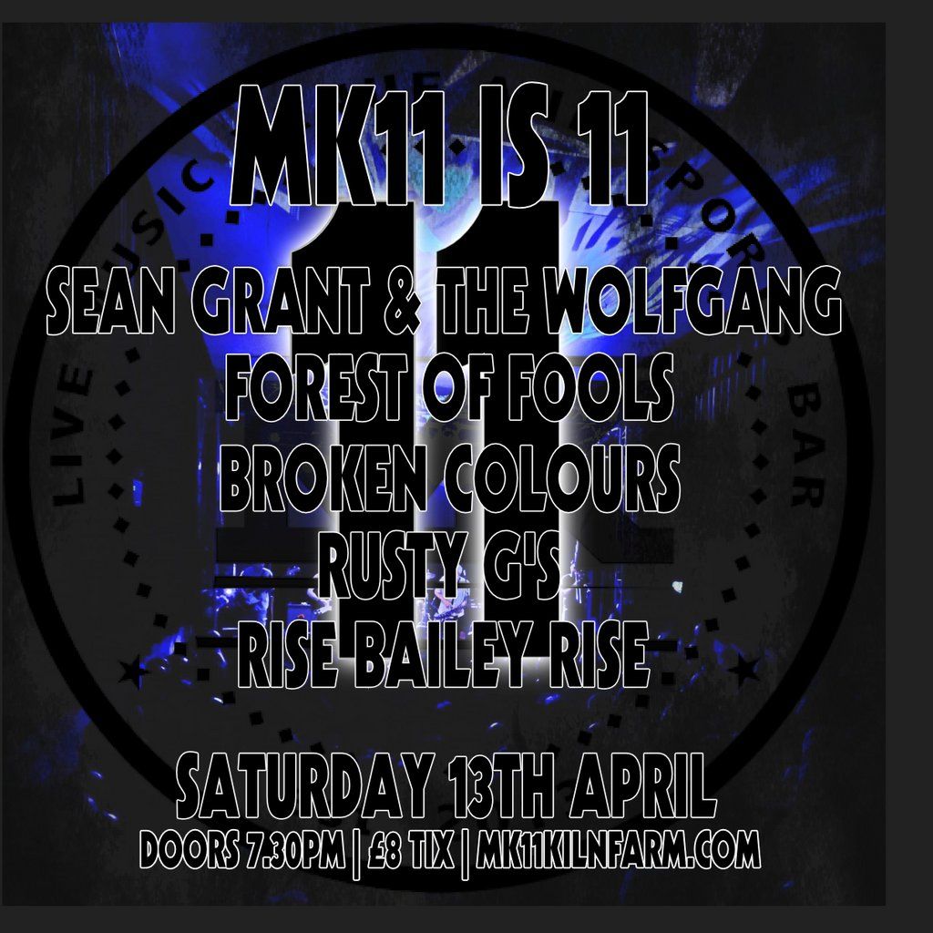 MK11 is 11: Sean Grant & The Wolfgang + forest of fools + more, MK11 ...