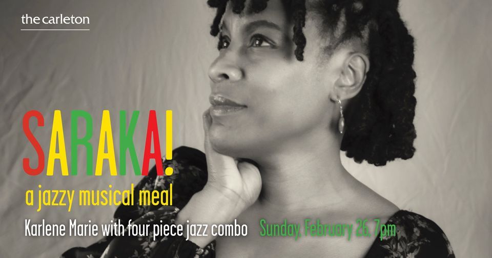 Karlene Marie presents SARAKA! Live at The Carleton, The Carleton ...