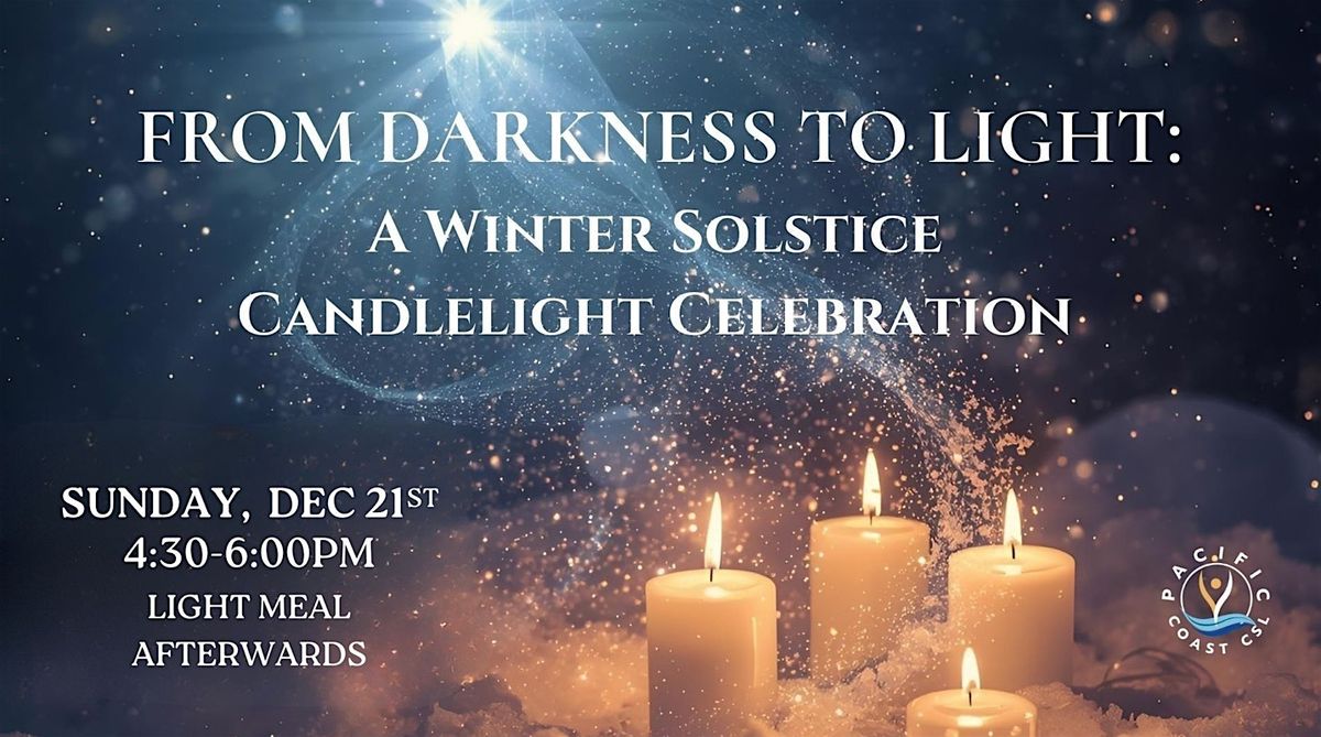 Winter Solstice Candlelight Celebration, Pacific Coast Center for ...