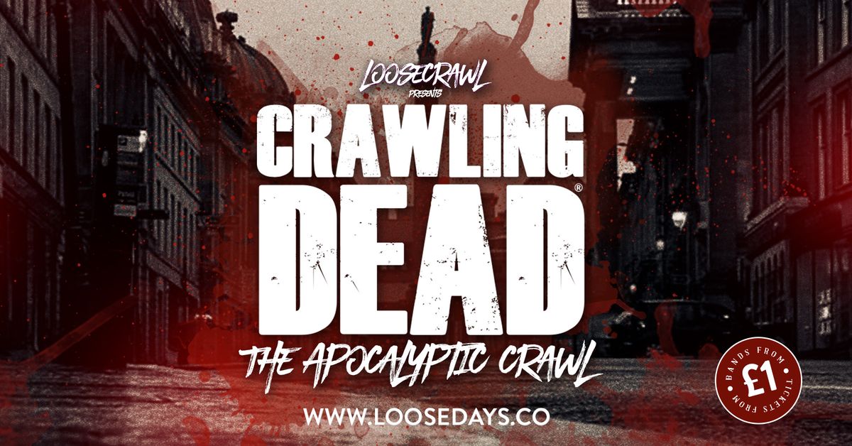 ? LOOSECRAWL PRESENTS THE CRAWLING DEAD - 5000 ZOMBIE APOCALYPTIC ...