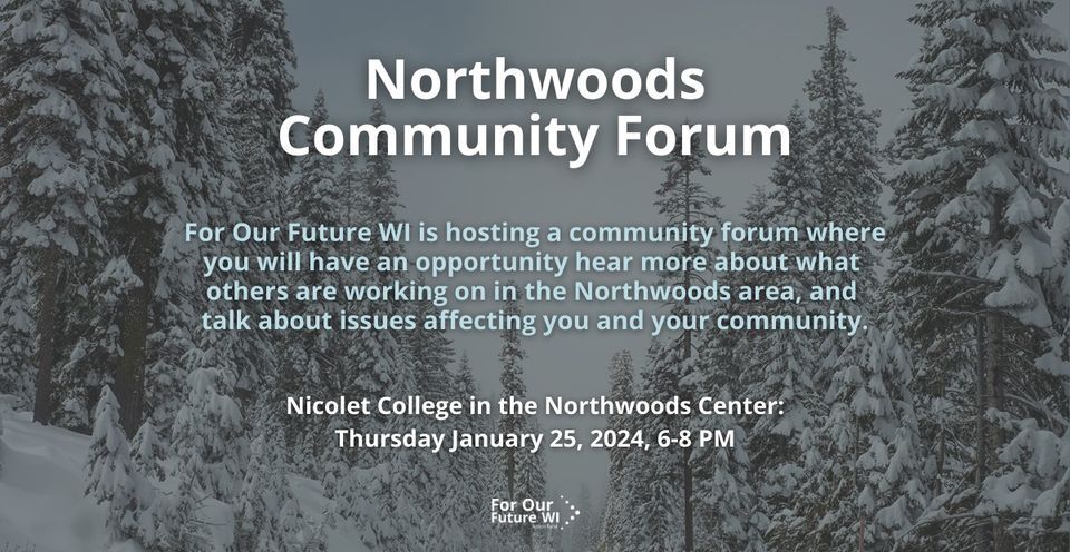 Northwoods Community Forum, Nicolet College, Rhinelander, January 25 ...