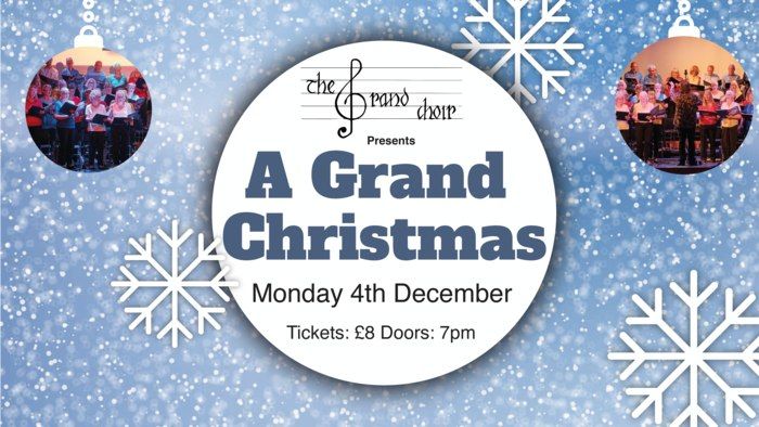 The Grand Choir presents A Grand Christmas , The Grand Venue, Clitheroe ...