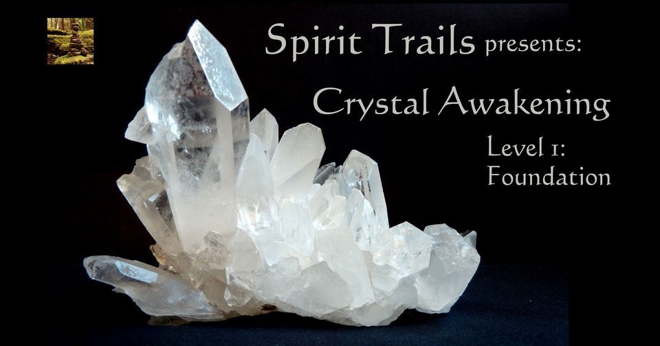 Crystal Awakening Level 1: Foundation, Hall Community Cottage, 15 April ...