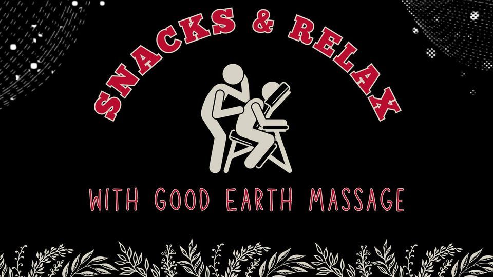 STUDENT EVENT: Snacks & Relax with Good Earth Massage, University of ...