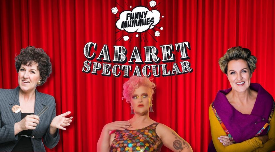 Funny Mummies Cabaret Spectacular , Bunjil Place, Narre Warren ...