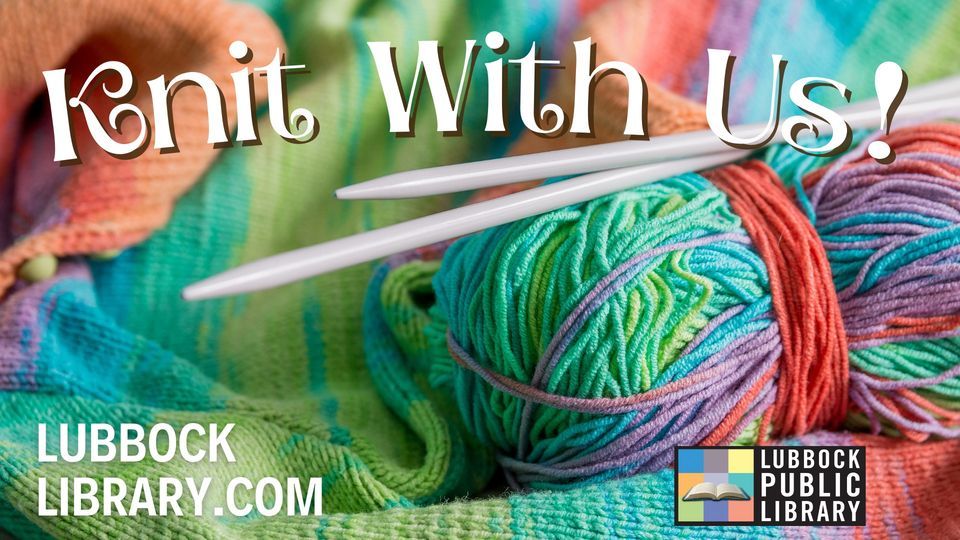 Knit With Us at Groves Branch Library, Lubbock Public Library (Groves ...
