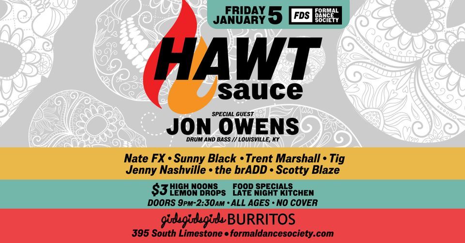 HAWT Sauce Dance Party: Guest DJ Jon Owens, girlsgirlsgirls Burritos ...
