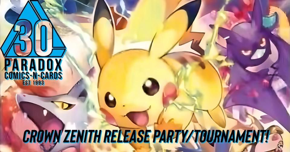 Paradox Pokemon League: CROWN ZENITH Release Party/Tournament!, Paradox ...
