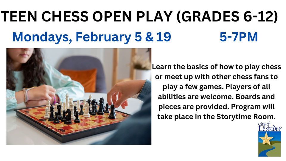 Teen Chess Open Play (Grades 6-12), Leander Public Library, February 5 ...